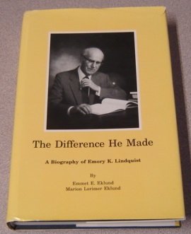 The Difference He Made: A Biography of Emory K. Lindquist: Eklund ...