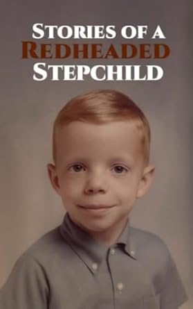 Amazon.com: STORIES OF A REDHEADED STEP CHILD eBook : J KELLEY SR ...