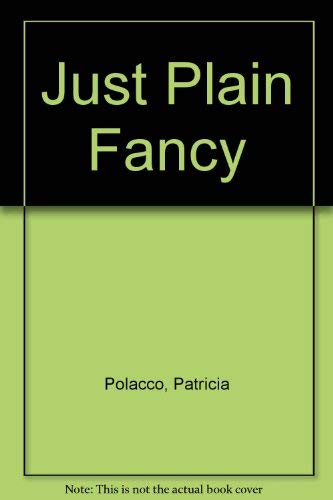 Just Plain Fancy: Polacco, Patricia: 9780553070620: Amazon.com: Books