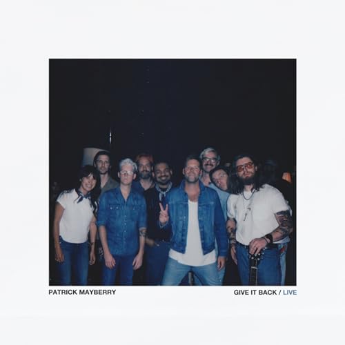 Play Give It Back (Live) by Patrick Mayberry on Amazon Music