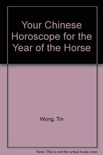 Your Chinese Horoscope for the Year of the Horse: February 12th 2002 to ...