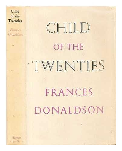 Child of the Twenties: Frances Donaldson: Amazon.com: Books