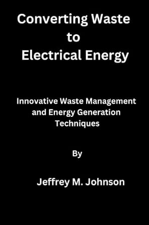 Amazon.com: Converting Waste to Electrical Energy: Innovative Waste ...