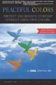 Peaceful Colors: Prevent and Resolve Everyday Conflict Using True ...