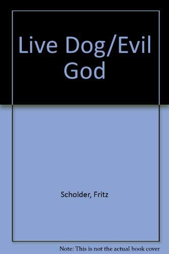 Live Dog-Evil God: Scholder, Fritz: 9783923922109: Amazon.com: Books
