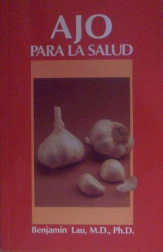 Amazon.com: Ajo Para La Salud: 9780964318625: Lau, Benjamin: Libros