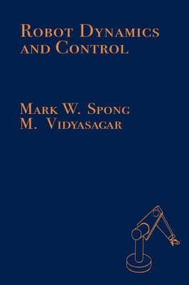 Robot Dynamics and Control: Spong, M.W., Vidyasagar, M.: 9780471503521 ...