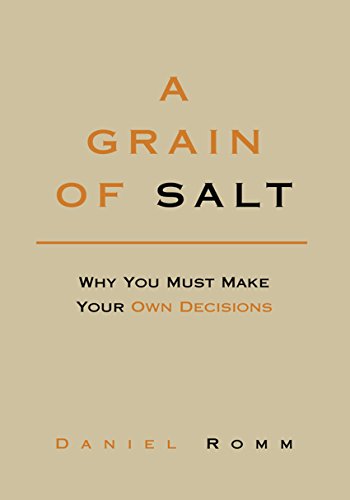 A Grain of Salt: Why You Must Make Your Own Decisions - Kindle edition ...