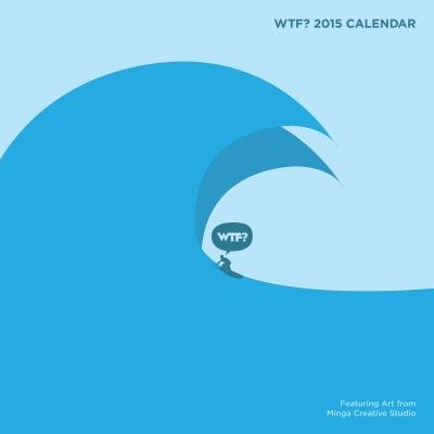 Wtf? Calendar[CAL 2015-WTF CAL][Calendar]: MingaCreativeStudio: Amazon ...
