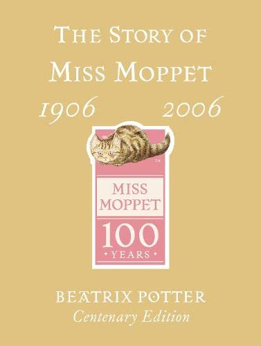 Story of Miss Moppet (Peter Rabbit Gold Centenary ed): Beatrix Potter ...