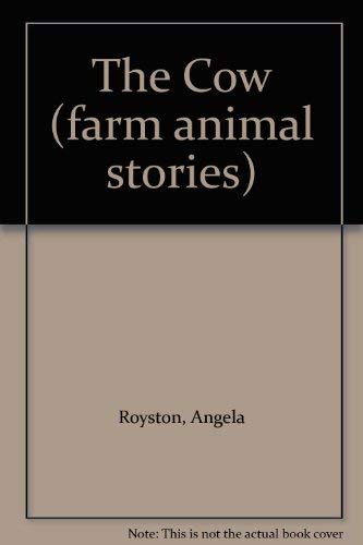 The Cow (Farm Animal Stories): Royston, Angela: 9780862724405: Amazon ...