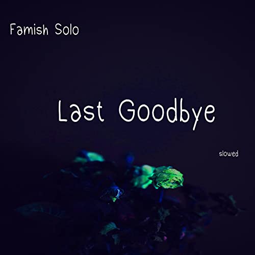 Écouter Last Goodbye (Slowed) par Famish Solo sur Amazon Music Unlimited
