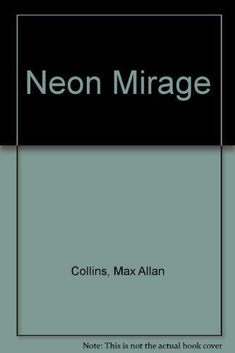 Neon Mirage: max-allan-collins: 9780575045187: Amazon.com: Books