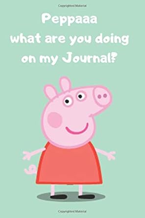 Peppaaa What are you doing on my Journal?: A VSCO Girl Diary Journal ...