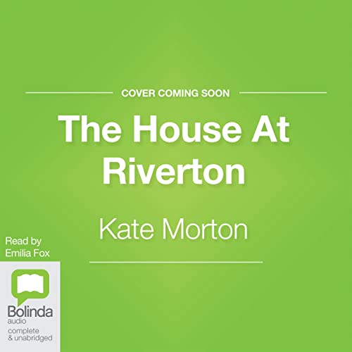 The House at Riverton (Audio Download): Kate Morton, Emilia Fox ...