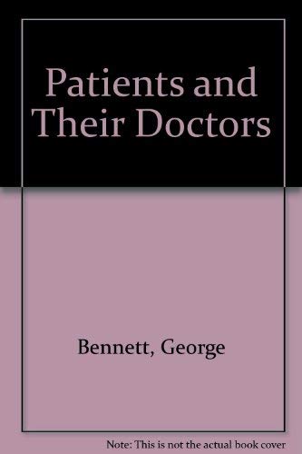 Patients and Their Doctors: George Bennett, Glin Bennet: 9780702007453 ...