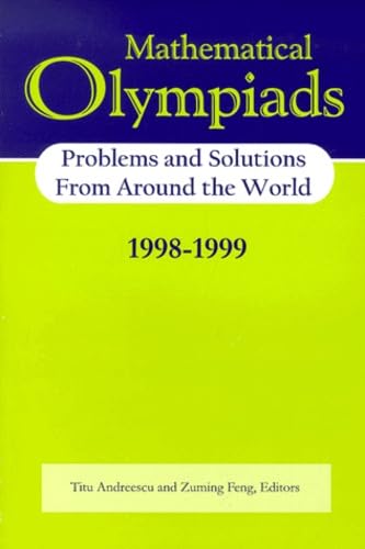 Mathematical Olympiads 1998 -1999: Problems and Solutions from Around ...
