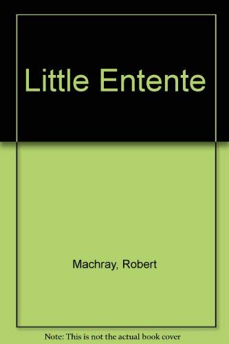 Little Entente: Machray, Robert: 9780865271180: Amazon.com: Books