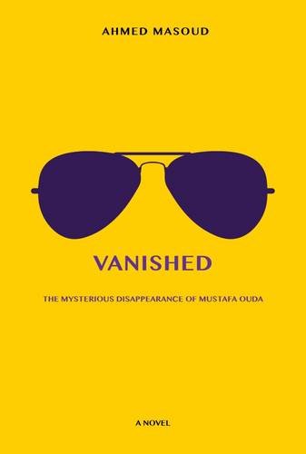 Vanished: The Mysterious Disappearance of Mustafa Ouda: Amazon.co.uk ...