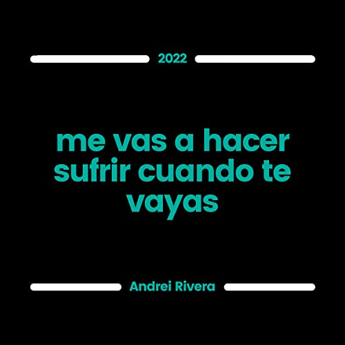 Me Vas a Hacer Sufrir Cuando Te Vayas de Andrei Rivera no Amazon Music ...