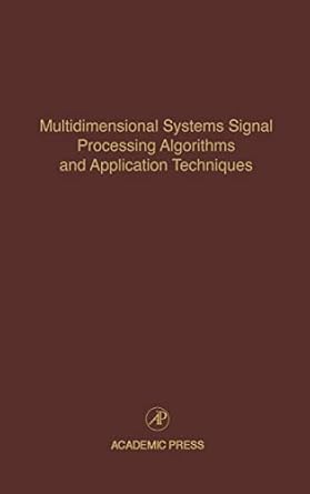 Multidimensional Systems Signal Processing Algorithms and Application Techniques: Advances in ...