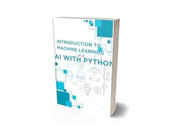 Introduction to Machine Learning and AI with Python: Machine Learning ...