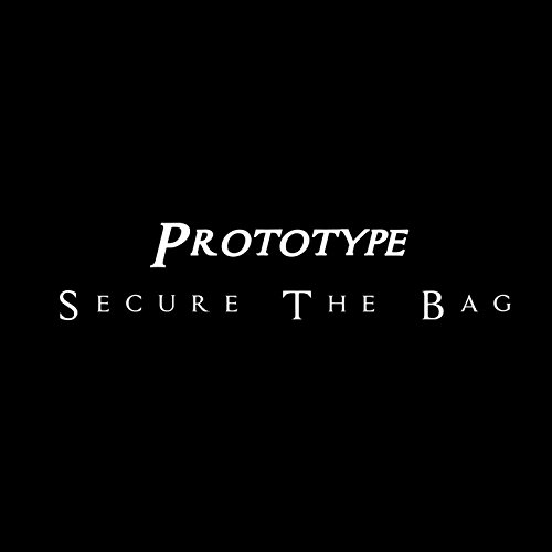 Play Secure The Bag by PROTOTYPE on Amazon Music