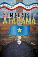 LOS 33 MINEROS DE ATACAMA: Mas Alla Del Derrumbe : Abarzua, Hector ...