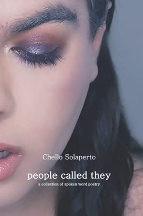 People Called They: a collection of spoken word poetry (Chello ...