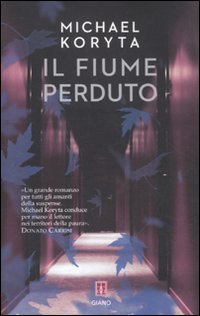 Il fiume perduto: Koryta, Michael.: 9788862511148: Amazon.com: Books