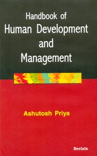 Handbook of Human Development & Management: Ashutosh Priya ...