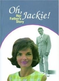 Oh, Jackie!: Her Father's Story: Helitzer, Melvin: 9780963038739 ...