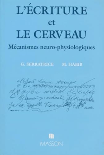 Amazon.fr - L'Ecriture Et Le Cerveau. Mecanismes Neuro-Physiologiques ...