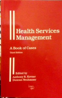 Health Services Management: A Book of Cases: Kovner, Anthony R ...