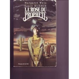 La rose du prophète: Margaret Weis, Tracy Hickman: 9782258032460 ...