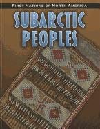 Subarctic Peoples (First Nations of North America: Heinemann InfoSearch ...