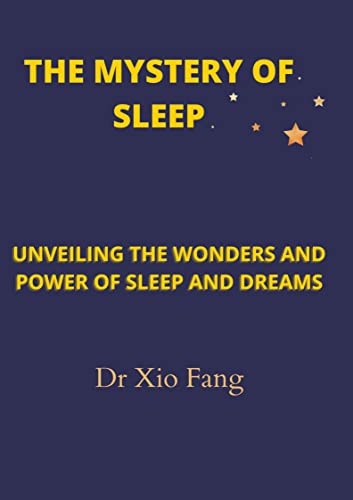 The MYSTERY OF SLEEP: UNVEILING THE WONDERS OF POWER OF SLEEP AND ...