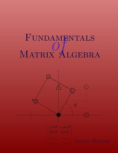 Fundamentals of Matrix Algebra: Gregory Hartman: Amazon.com: Books