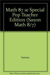Math 87 1e Special Pop Teacher Edition (Saxon Math 8/7): Various ...
