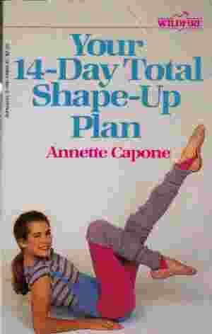Your 14 Day Total Shape Up Plan: Capone, Annette: Amazon.com: Books