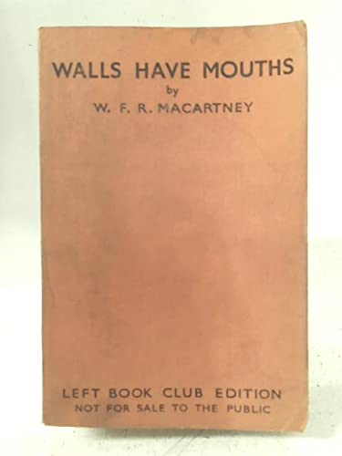 Walls have mouths;: A record of ten years' penal servitude,: Macartney ...