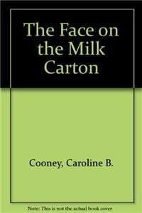 The Face on the Milk Carton: Cooney, Caroline B.: 9780786289301: Amazon ...