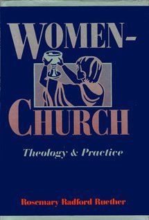 Women-Church: Theology and Practice of Feminist Liturgical Communities ...