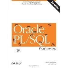 Oracle PL/SQL Programming: Covers Versions Through Oracle Database 11g ...