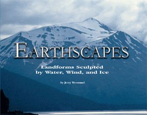 Earthscapes: Landforms Sculpted by Water, Wind, and Ice: Wermund, Jerry ...