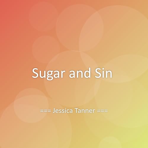 Play Sugar and Sin by Jessica Tanner on Amazon Music Unlimited
