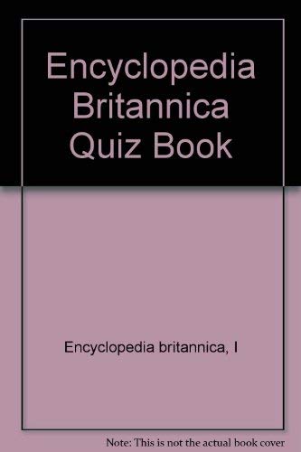 Encyclopedia Britannica Quiz Book: Encyclopedia britannica, I ...