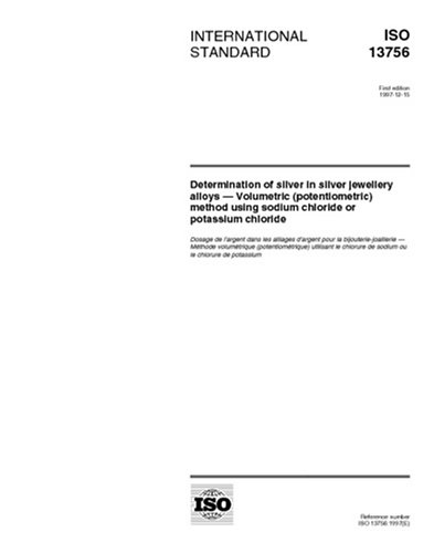 ISO 13756:1997, Determination of silver in silver jewellery alloys ...