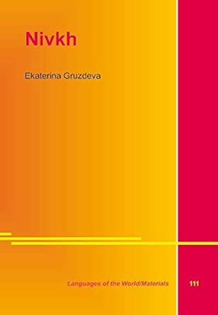 Nivkh (Languages of the world): Ekaterina Gruzdeva: 9783895860393 ...