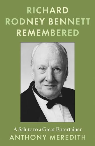 Richard Rodney Bennett Remembered: A Salute to a Great Entertainer ...